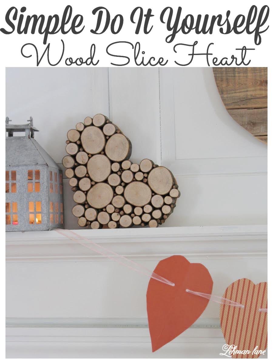 Beautiful Easy Wood Slice Heart DIY in just 2 Hours - Lehman Lane